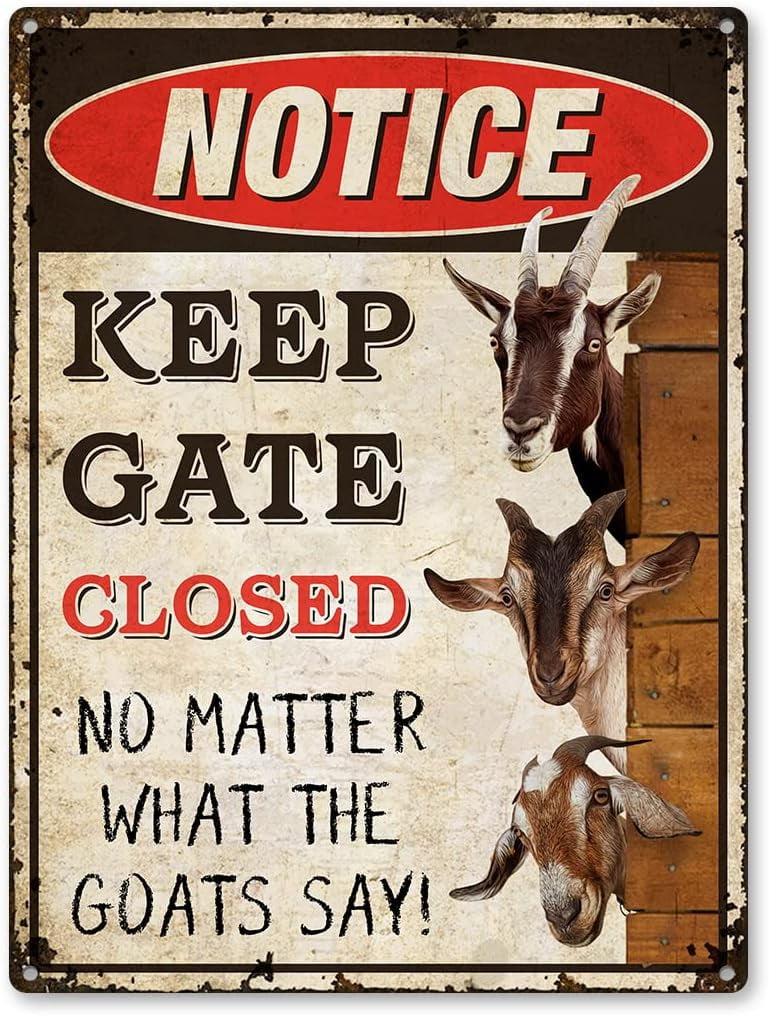 Goat Signs Decor Outdoor - Keep Gate Closed No Matter What The Goats ...