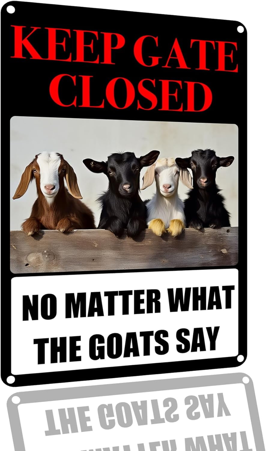 Goat Tin Signs Decor Outdoor Keep Gate Closed No Matter What The Goats ...