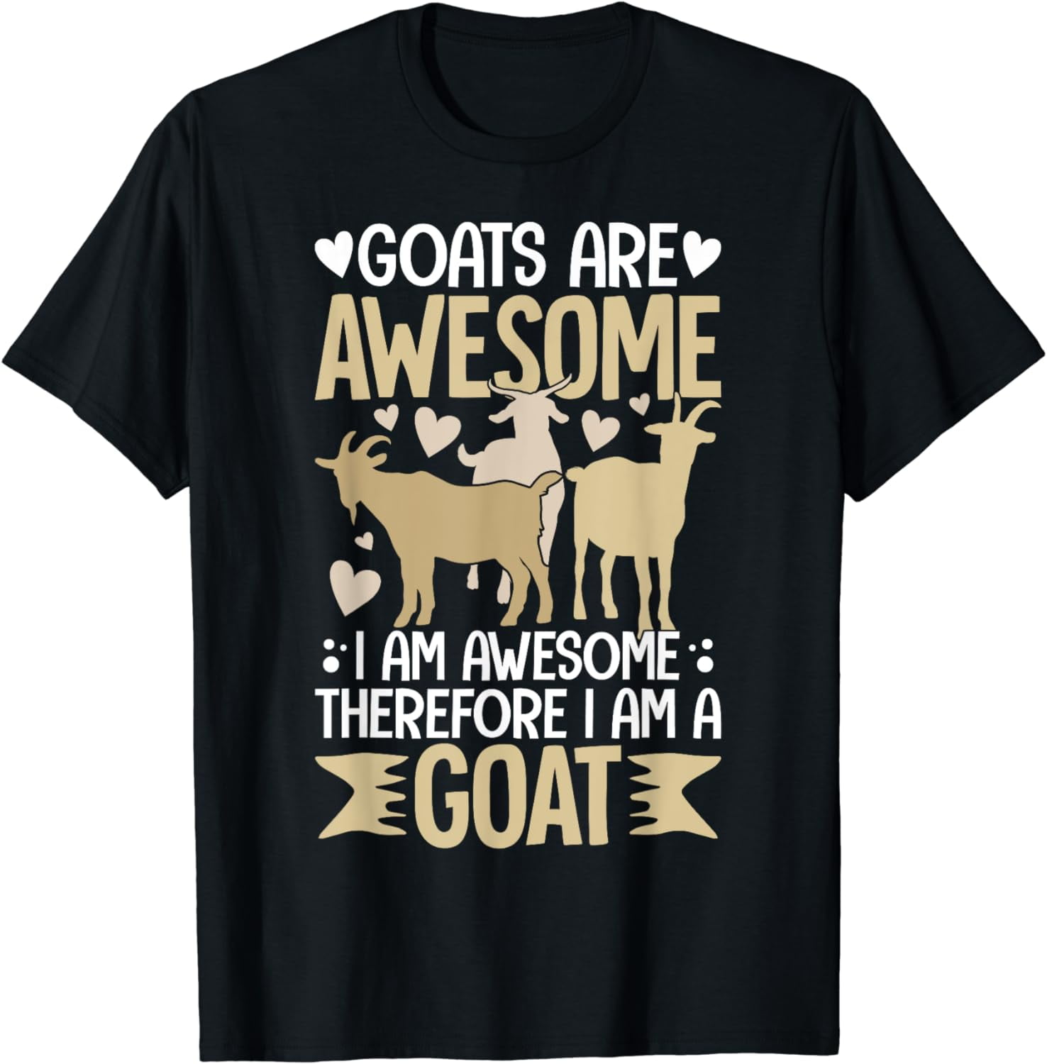 Goats Are Awesome I Am Awesome Therefore I Am A Goat T-Shirt - Walmart.com