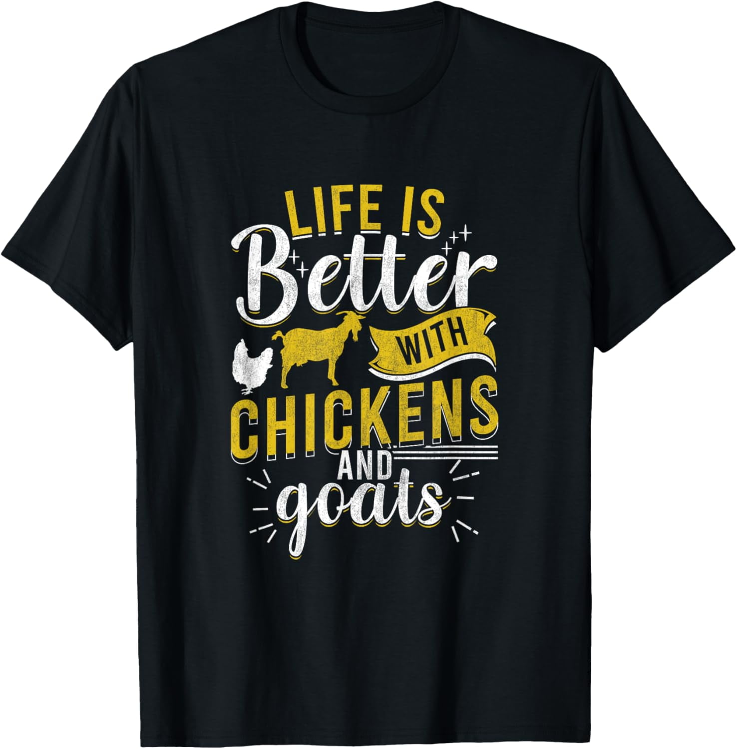 Goats Chickens Life Is Better Funny Farmer Humor Ranch T-Shirt ...