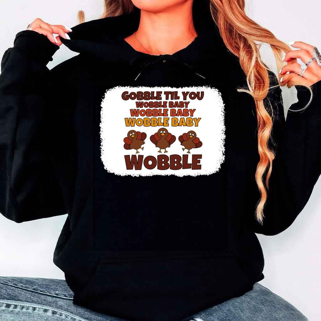 Gobble Til You Wobble Funny First Thanksgiving Baby Art Unisex Hoodie ...