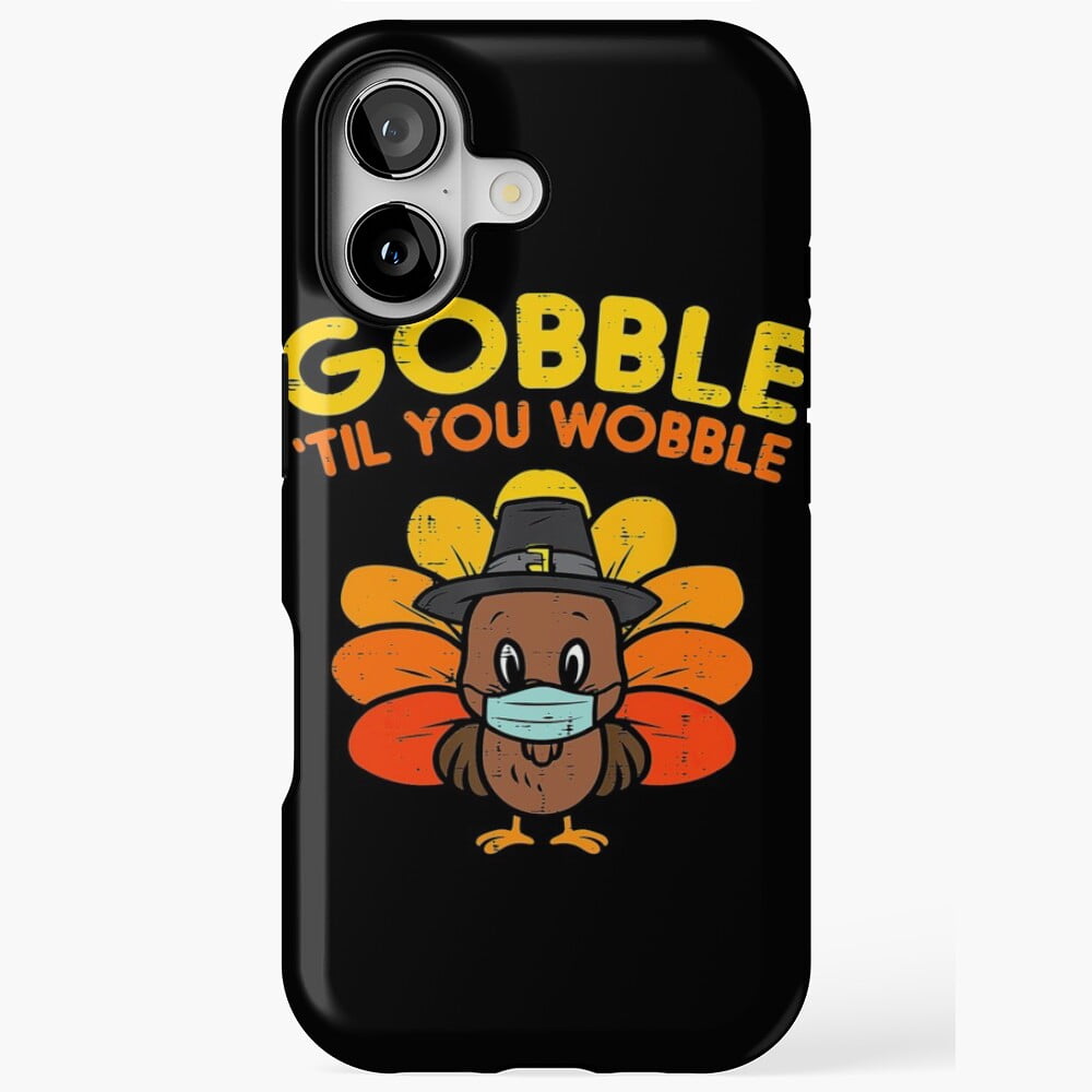 Gobble Til You Wobble Turkey Wearing Mask Thanksgiving Case for iPhone ...