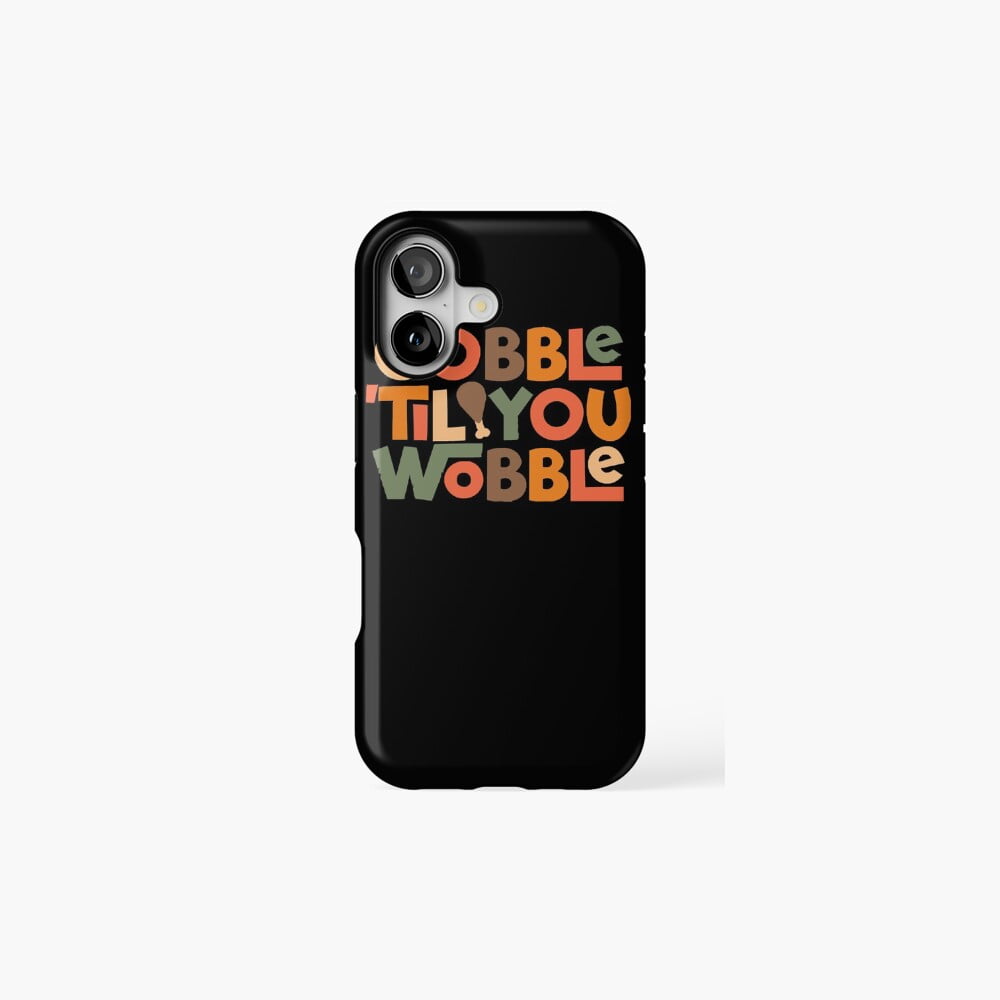 Gobble Till You Wobble Funny Thanksgiving Cartoon Design Universal ...