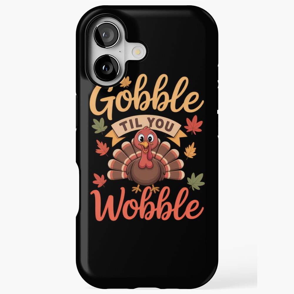 Gobble Till You Wobble Turkey Thanksgiving Family Case for iPhone 11-17 ...