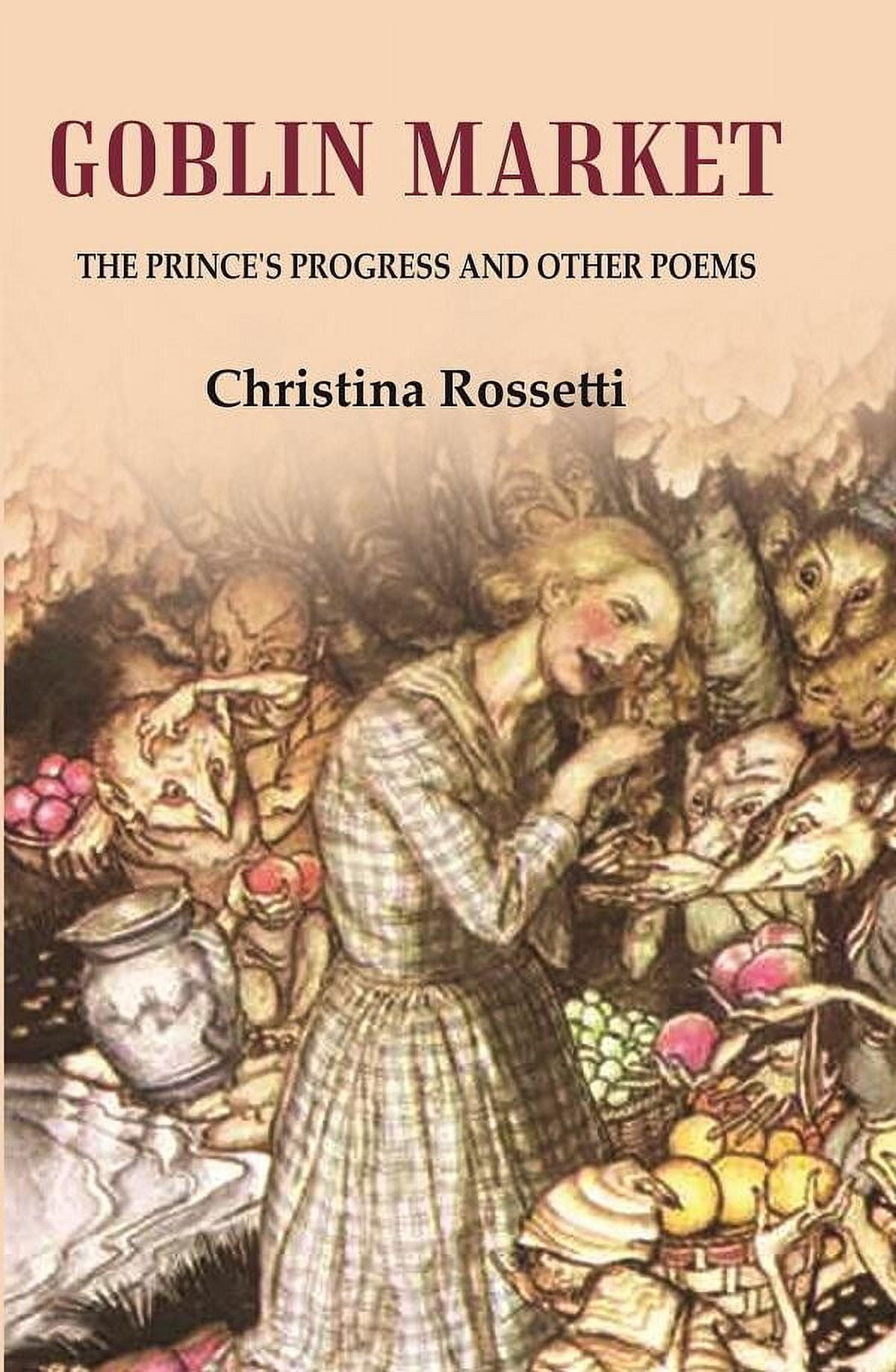 Goblin Market The Prince's Progress and Other Poems by Christina ...