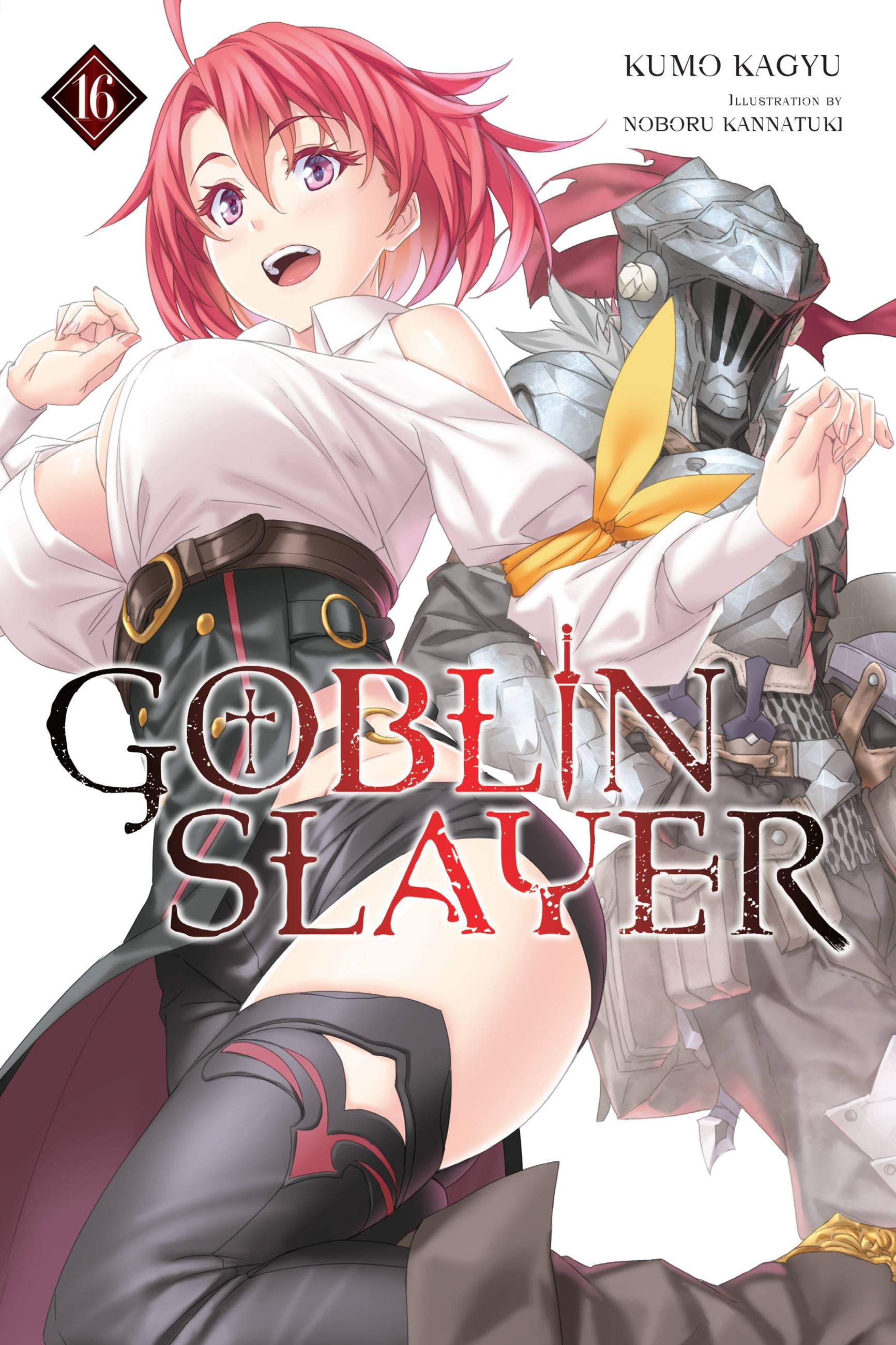 Goblin Slayer (Light Novel) Goblin Slayer, Vol. 16 (Light Novel): Volume 16, Book 16, (Paperback ...