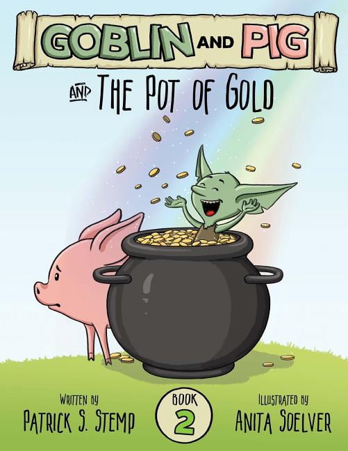 Goblin and Pig The Pot of Gold (Goblin and Pig 2), Book 2, (Paperback ...