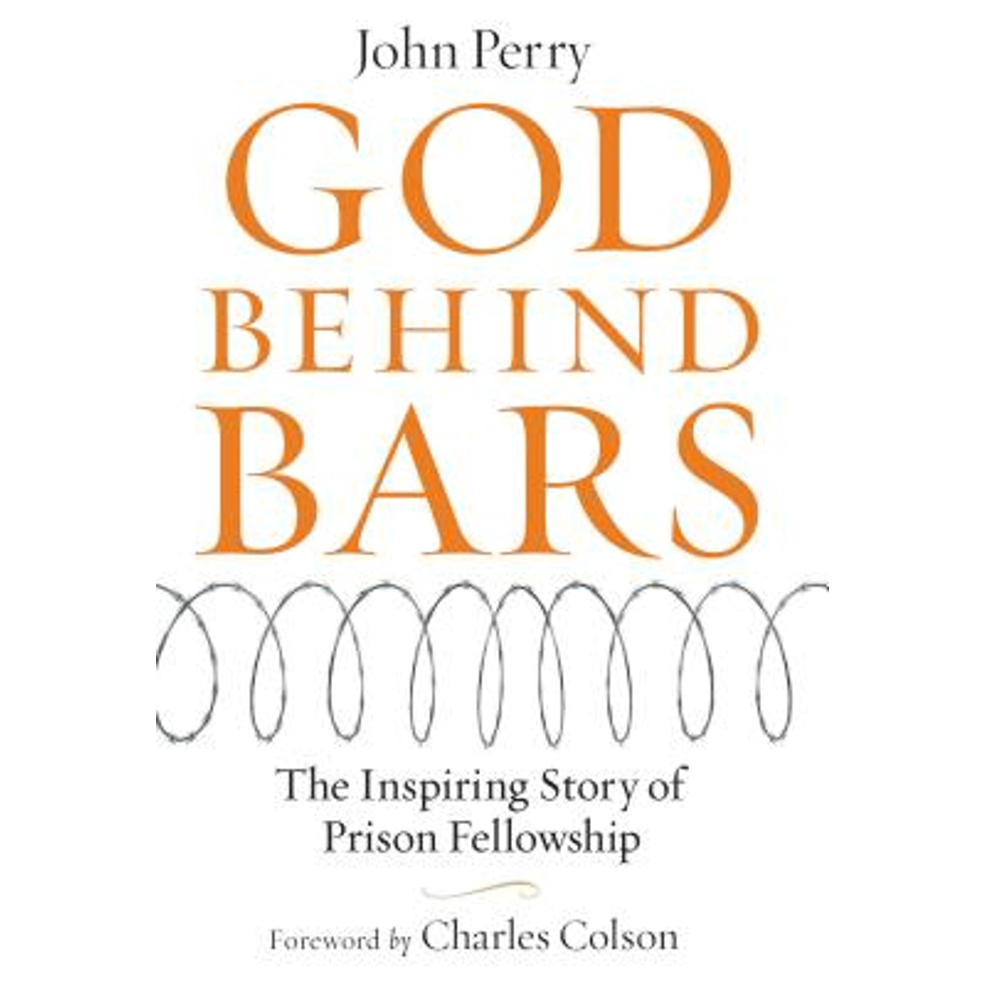 God Behind Bars: The Amazing Story of Prison Fellowship (Hardcover) by ...