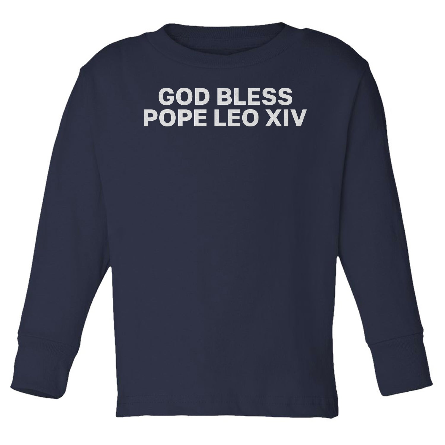 God Bless Pope Leo XIV - American Pope Tribute Toddler Long Sleeve TShirt (Navy, 3T) - Walmart.com
