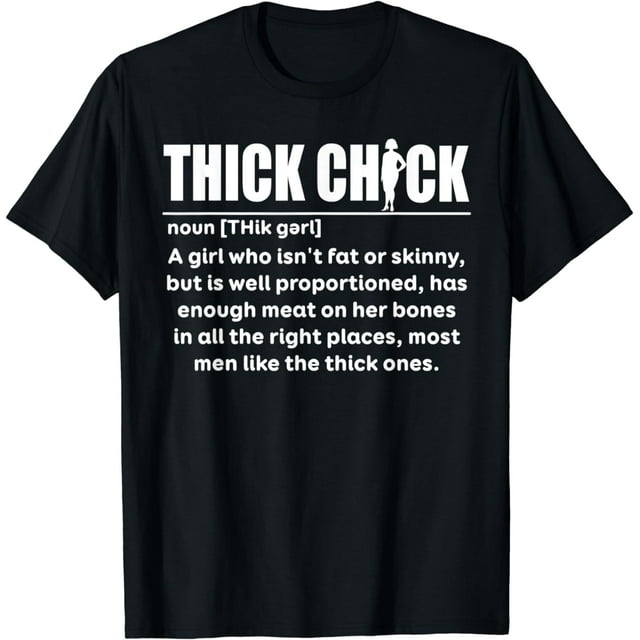 God Bless Thick Chicks Humor Meme Thick Girl Definition Tee T-Shirt - Walmart.com