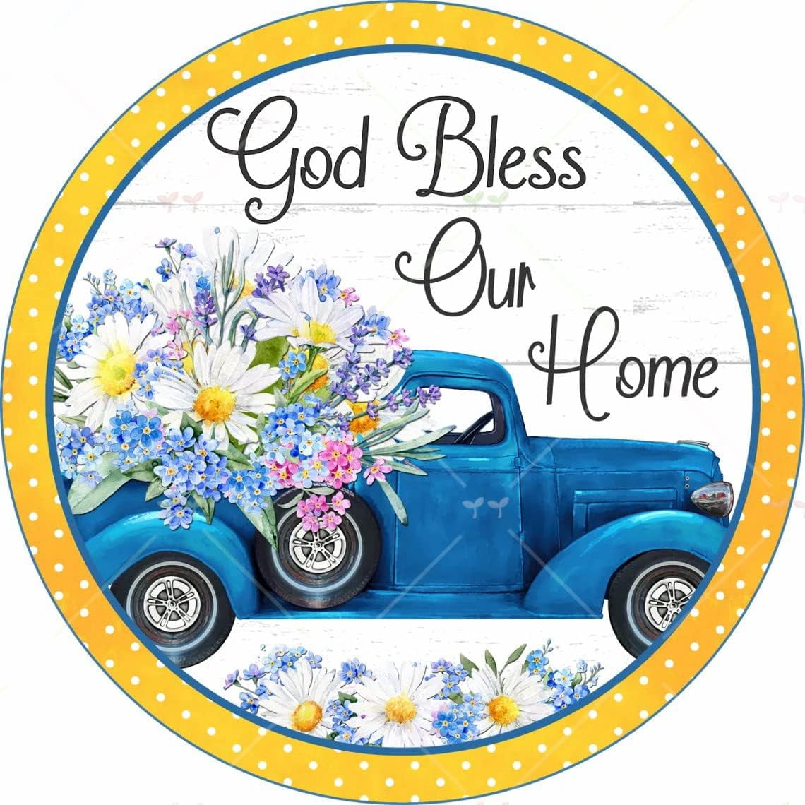 God Bless This Home Sign Spring Daisy Sign Blue Truck Sign Everyday ...