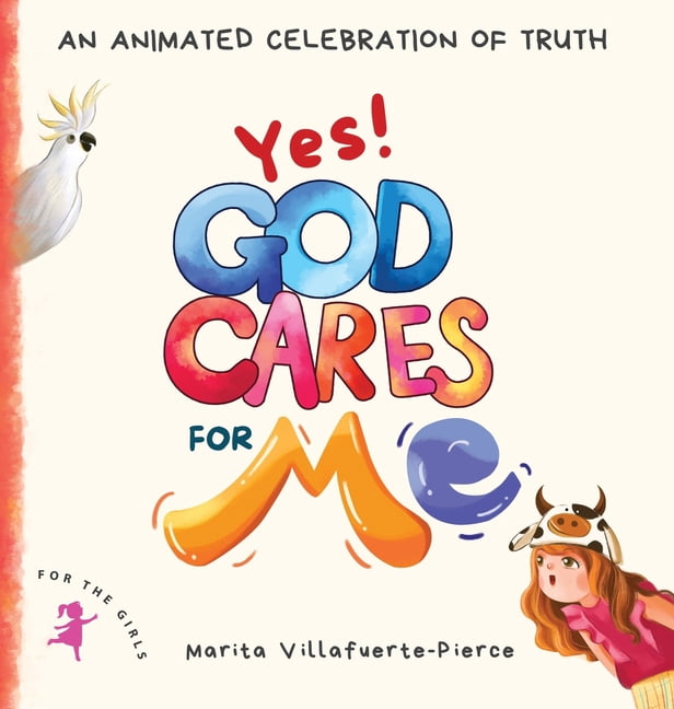 God Cares Yes! God Cares For Me: An Animated Celebration of Truth, Book ...