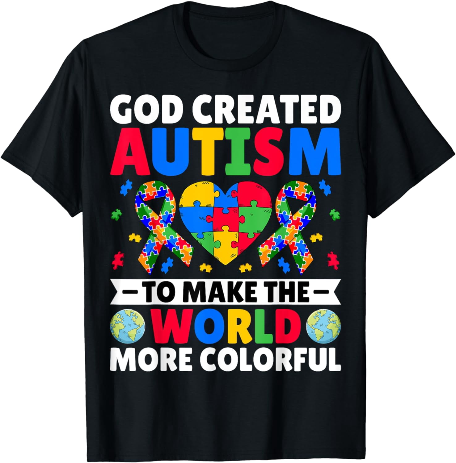 God Created Autism to Make the World More Colorful - Autism T-Shirt ...