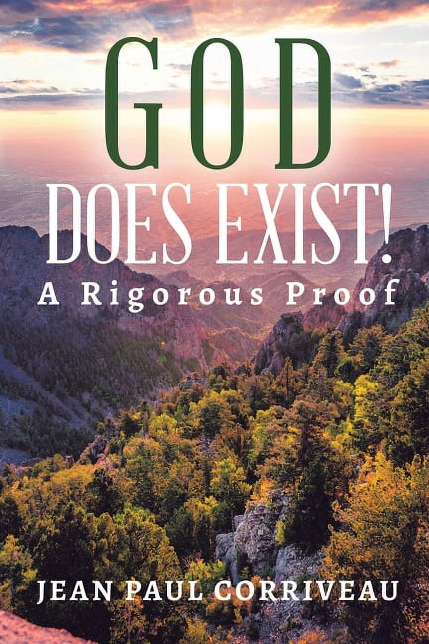 God Does Exist!: A Rigorous Proof, (Paperback) - Walmart.com