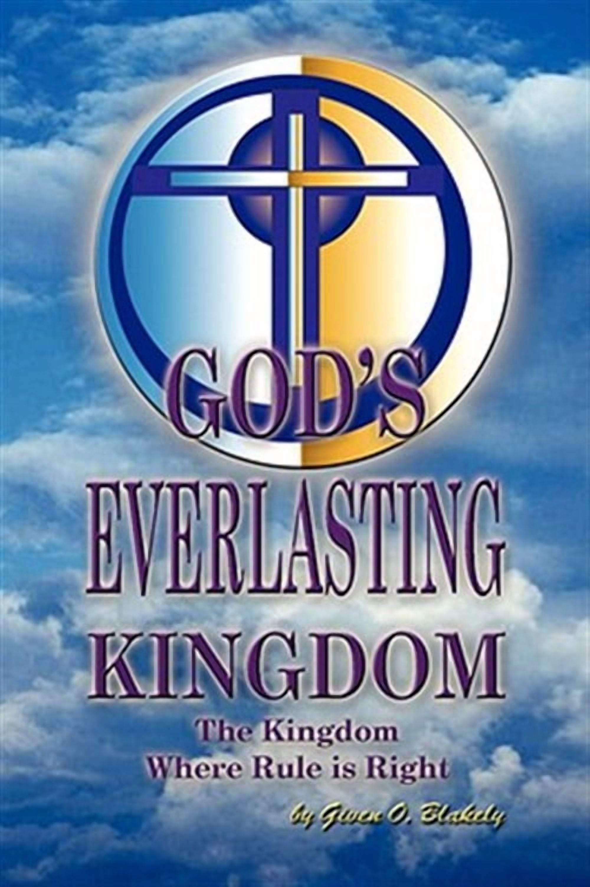 God's Everlasting Kingdom (Paperback) by Given O Blakely - Walmart.com
