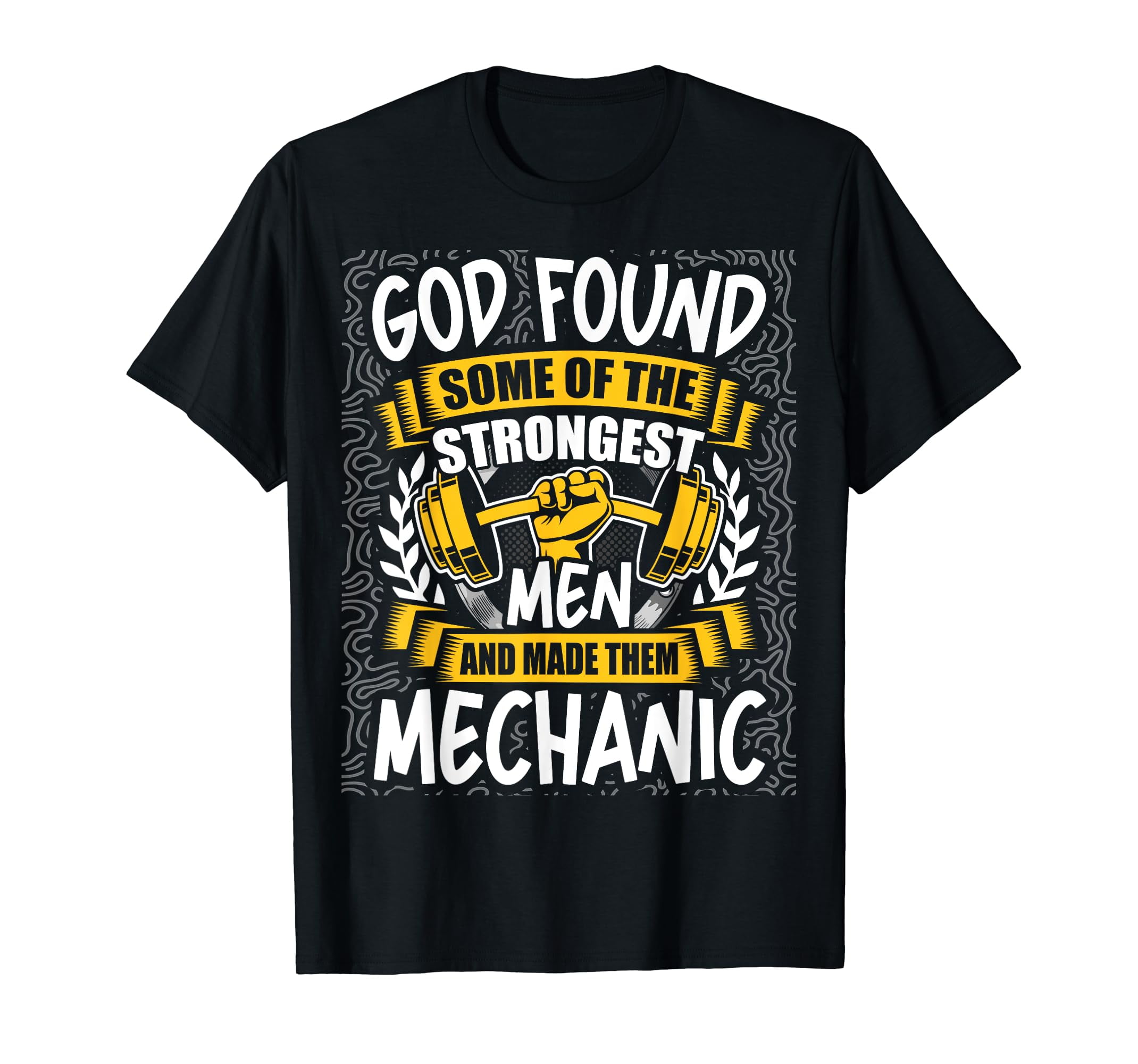 God Found Strongest Men and Made Them Mechanic T-Shirt - Walmart.com