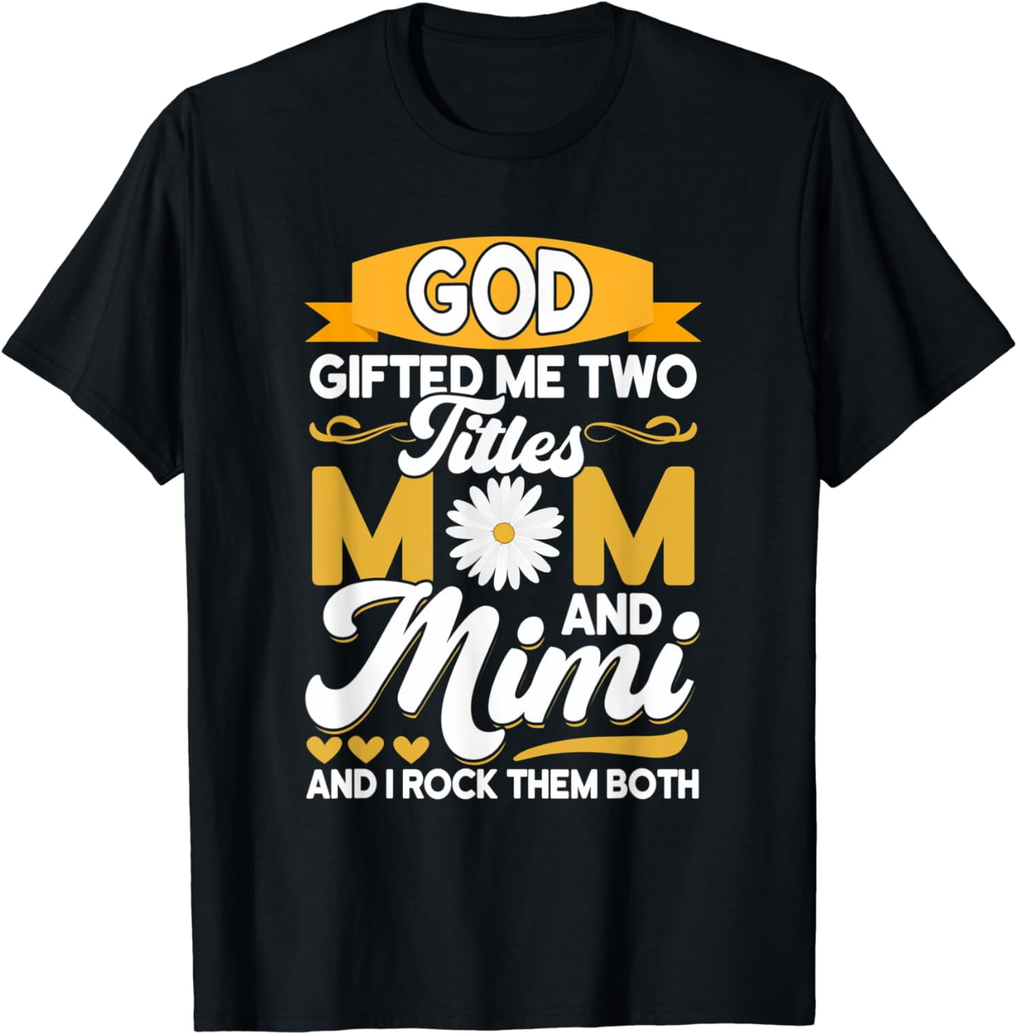 God Gifted Me Two Titles Mom And Mimi New Grandma Cotton T-Shirt ...