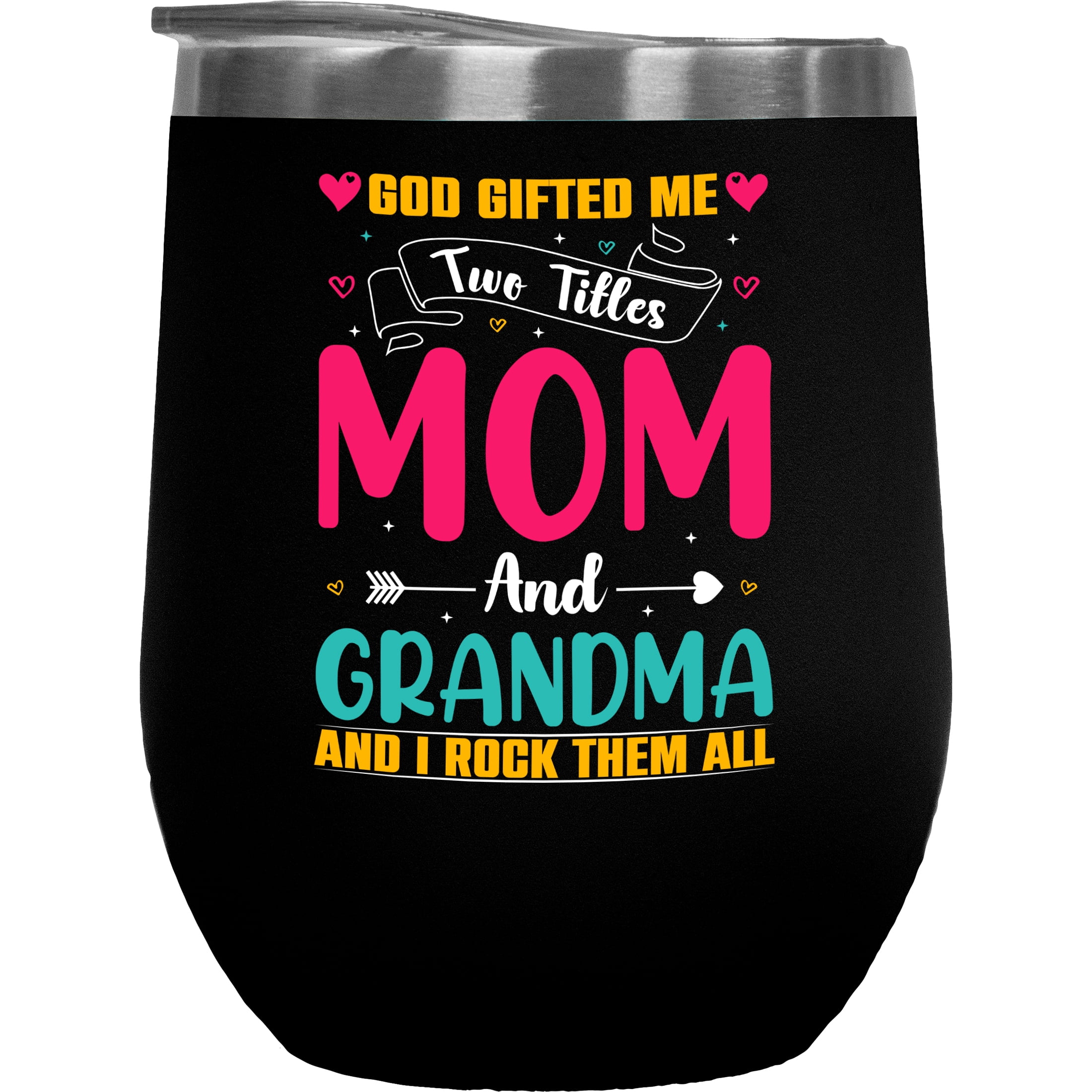 God Gifted Me Two Titles Mom and Grandma, I Rock Them All - Mother's ...
