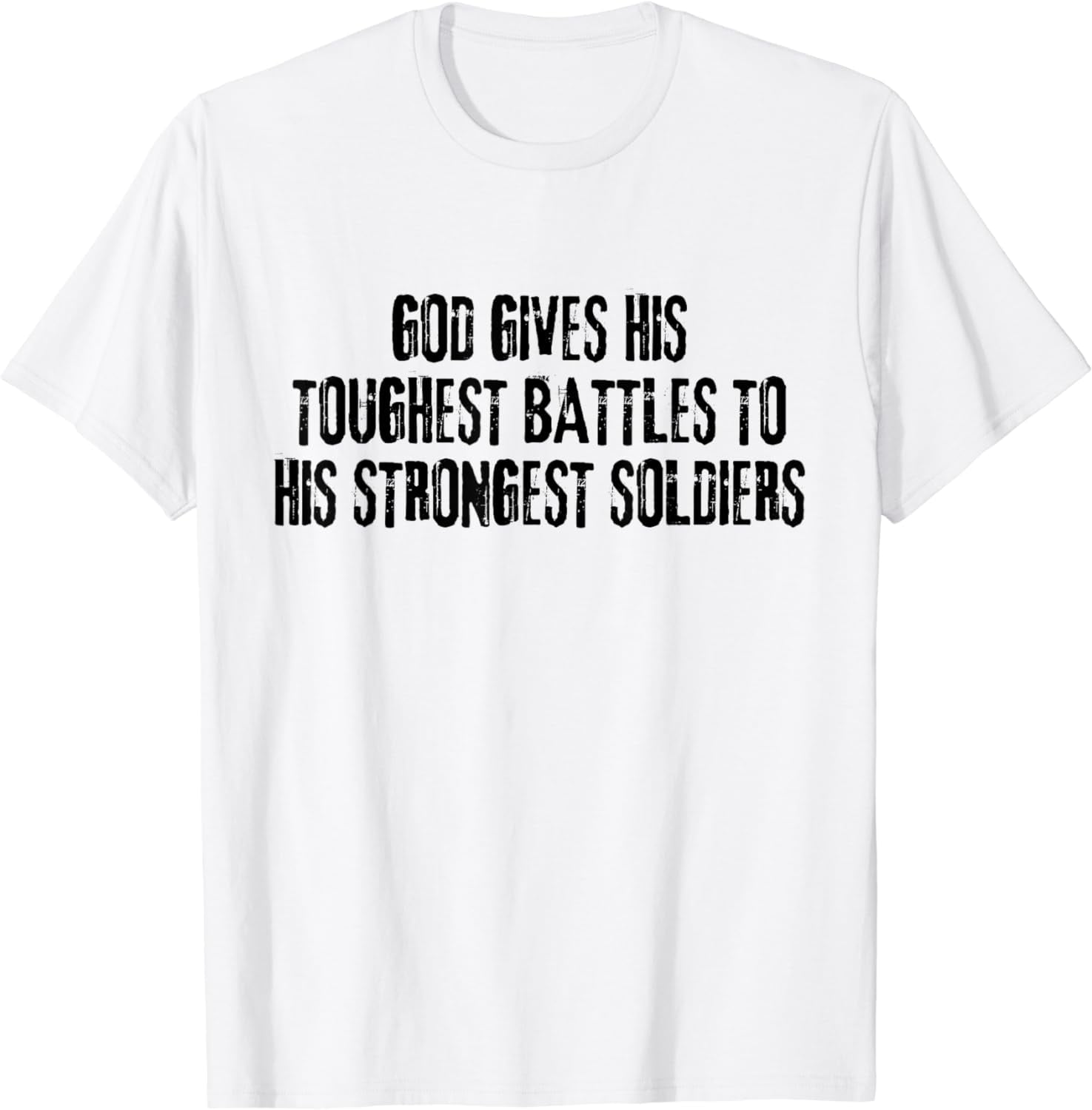 God Gives His Toughest Battles To Strongest Soldiers T-Shirt - Walmart.com