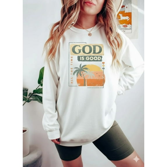God is Good All The Time Shirt, God Lover Sweatshirt, Christian Shirt ...