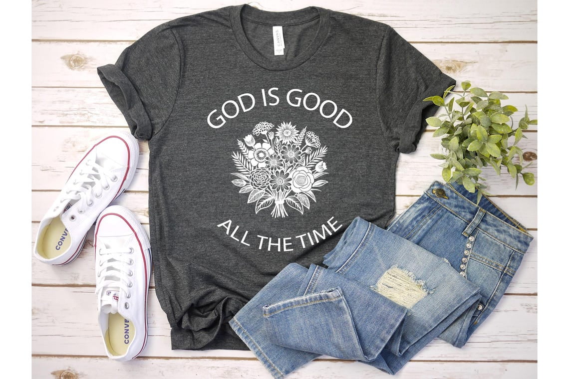 God Is Good All The Time Shirt, Wildflowers Christian T-Shirt, Bible ...