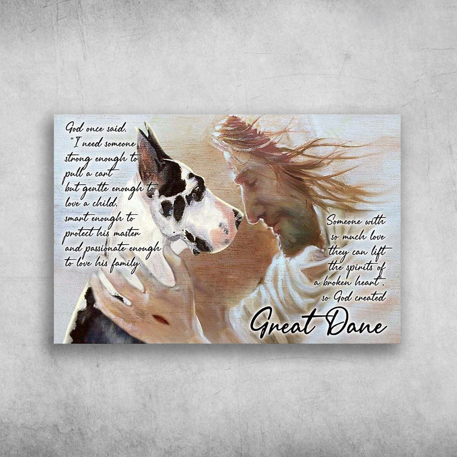 God Great Dane - God Once Said, I Need Somebody, Strong Enough, To Pull ...