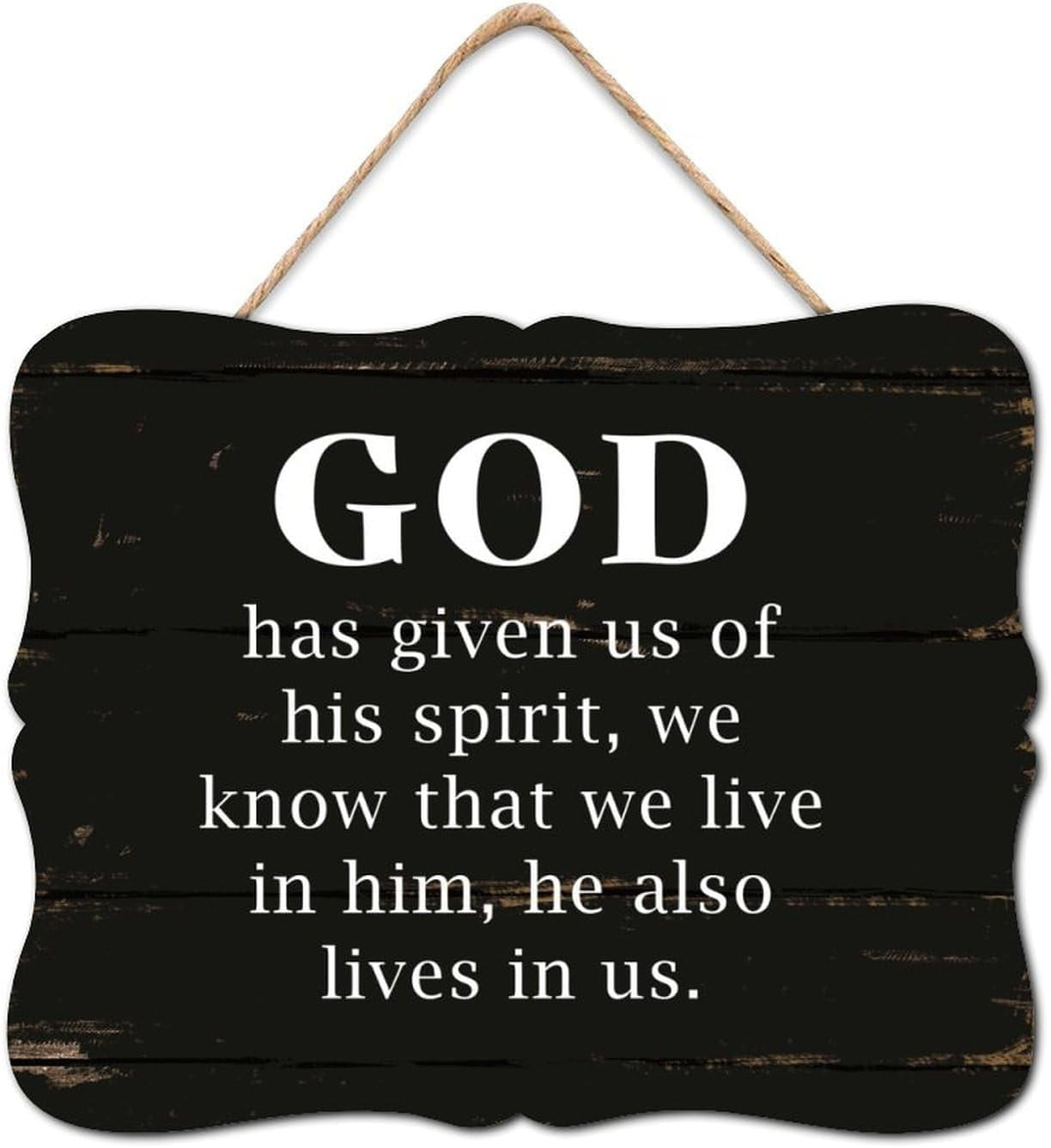 God Has Given Us of His Spirit, We Know That We Live in Him Wooden ...