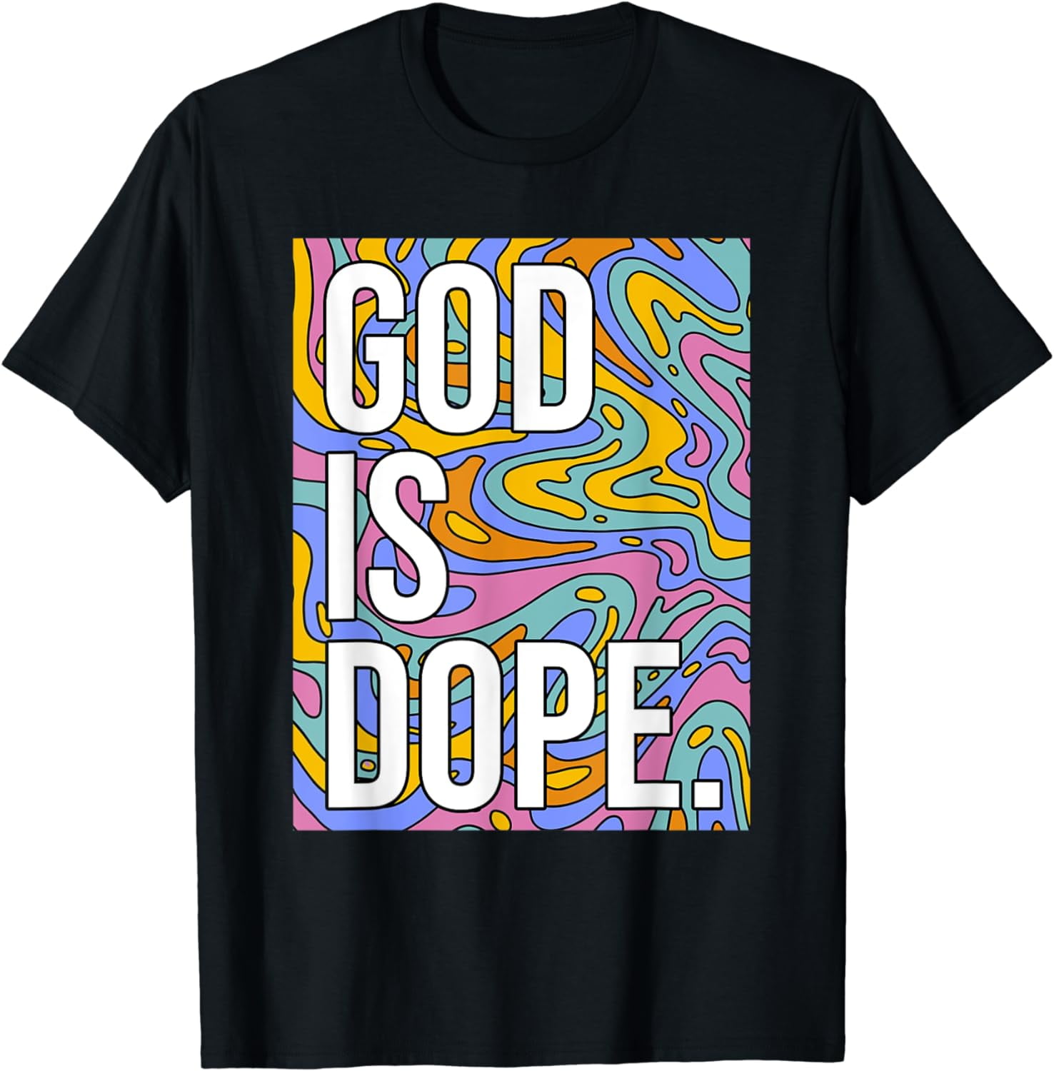 God Is Dope In Trippy T-Shirt - Walmart.com