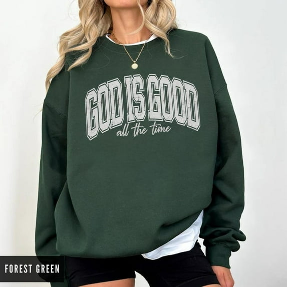God Is Good All The Time Faith Quote Graphic Crewneck Sweatshirt ...
