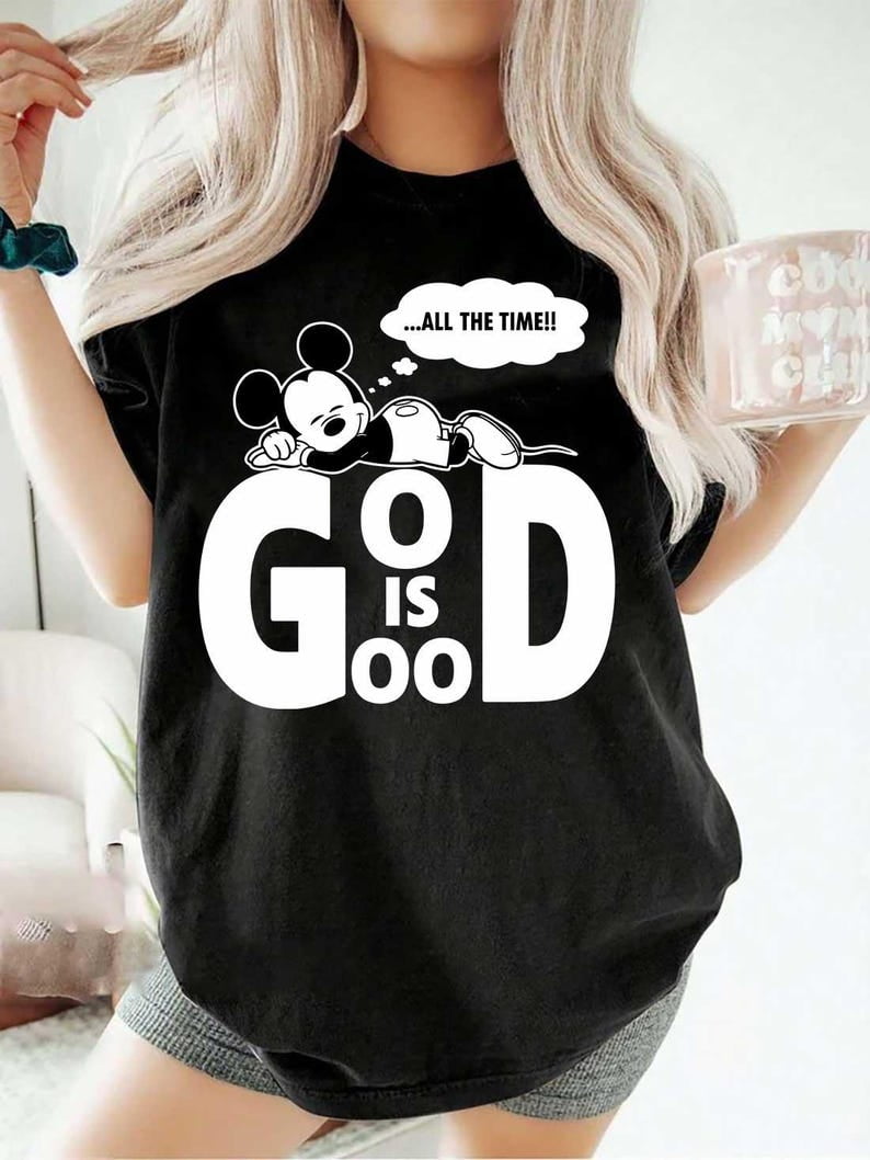 God Is Good All The Time Mickey-Mouse Christian Faith Graphic Tee ...