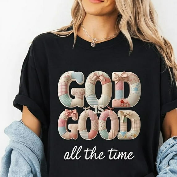 God Is Good All the Time Christian Faith Scripture Inspirational ...