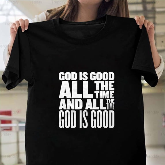 God Is Good Funny Religious Sarcastic Humor Quote - Must-Have, H29086 ...