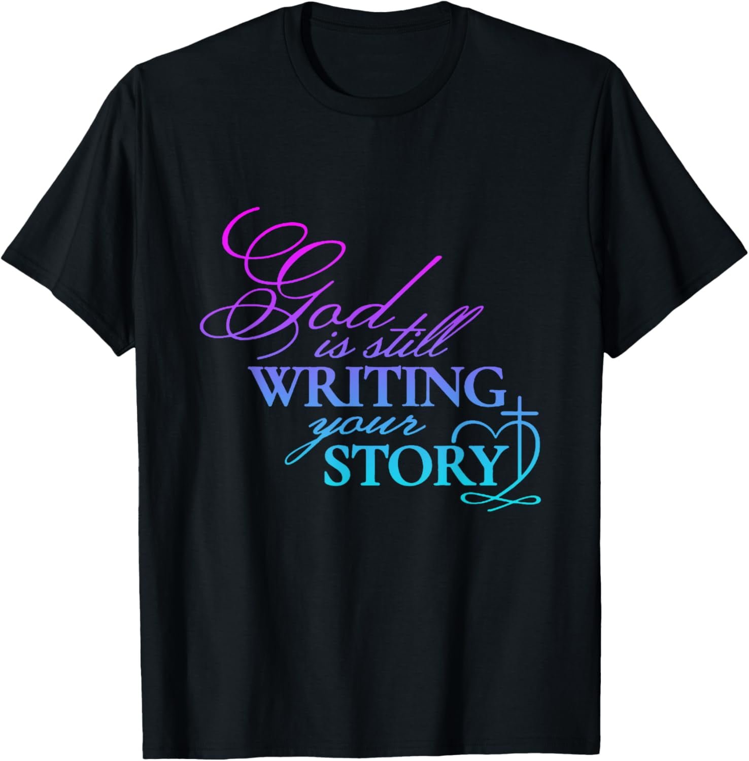 God Is Still Writing Your Story Stop Trying funny Christian T-Shirt ...
