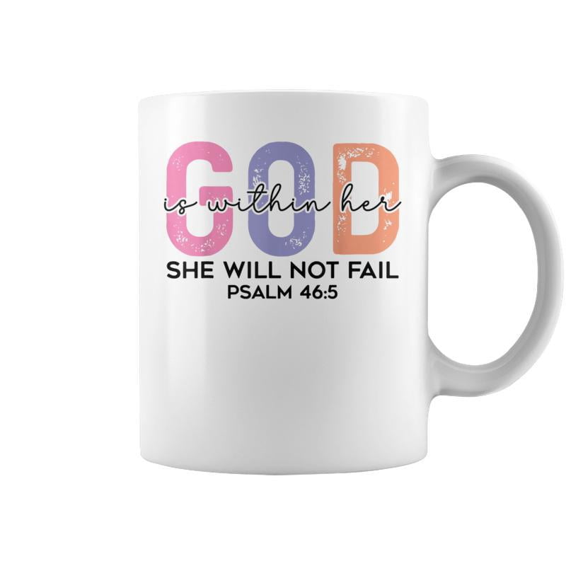 God Is Within Her She Will Not Fail Psalm 46 Coffee Mugs - Walmart.com