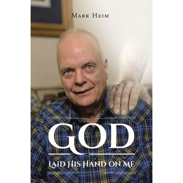 God Laid His Hand on Me -- Mark Heim - Walmart.com