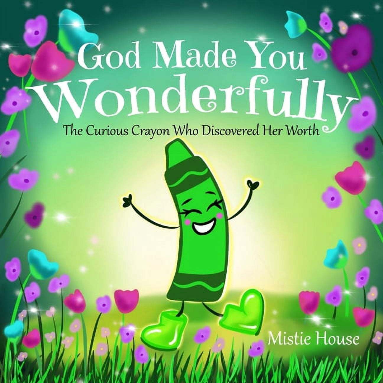 God Made You Wonderfully: The Curious Crayon Who Discovered Her Worth ...