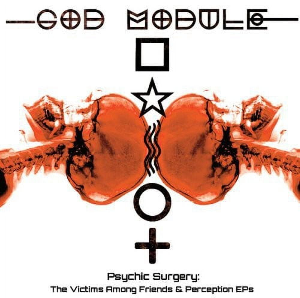 God Module - Psychic Surgery: The Victims Among Friends & Perception ...