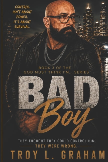 God Must Think I'm... Bad Boy: A Story of Control, Pressure, and ...