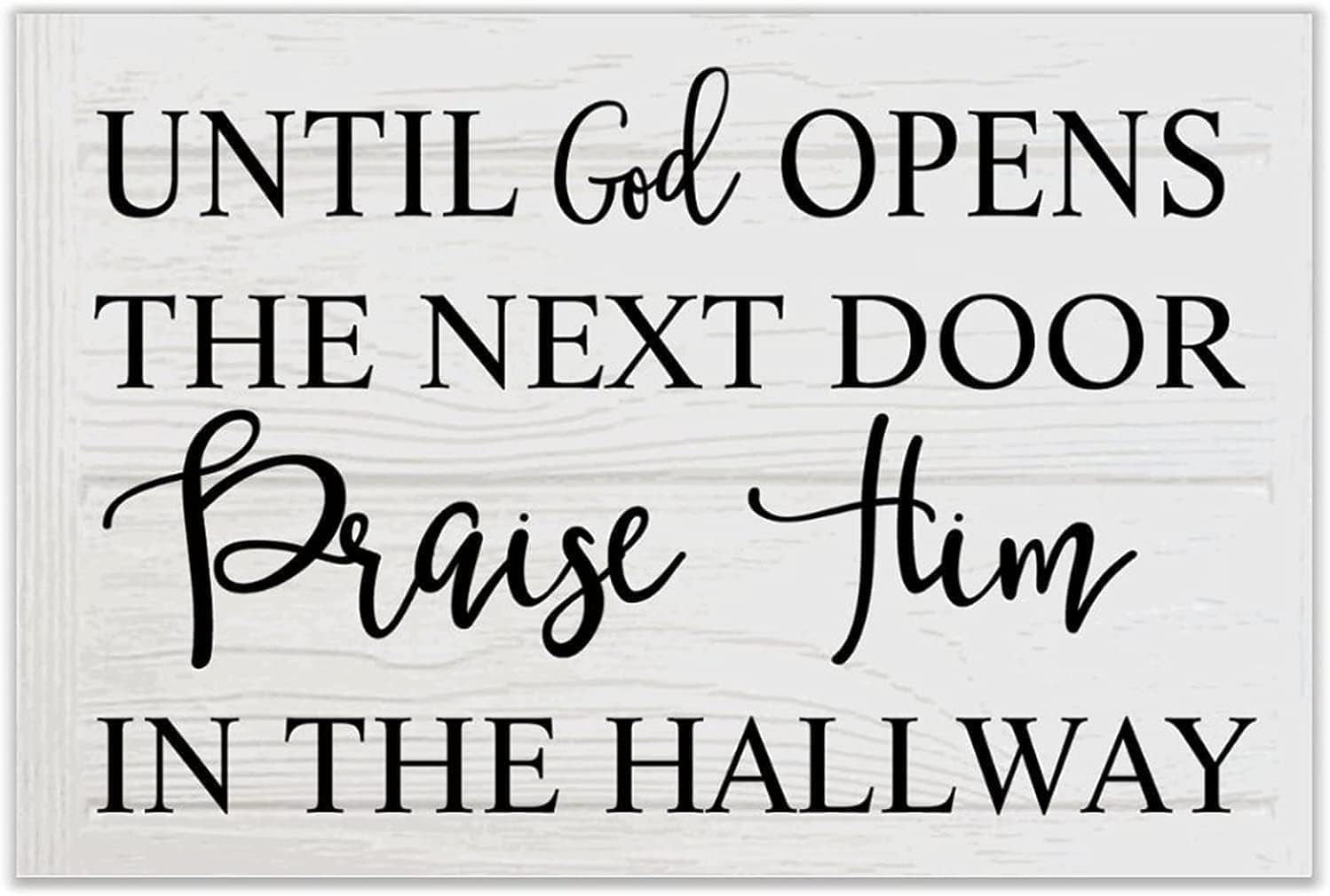Until God Opens The Next Door Praise Him in The Hallway Aluminum Tin ...