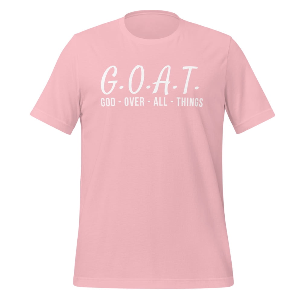 God Over All Things Shirt Christian Values G.O.A.T. Shirt Jesus is Our ...