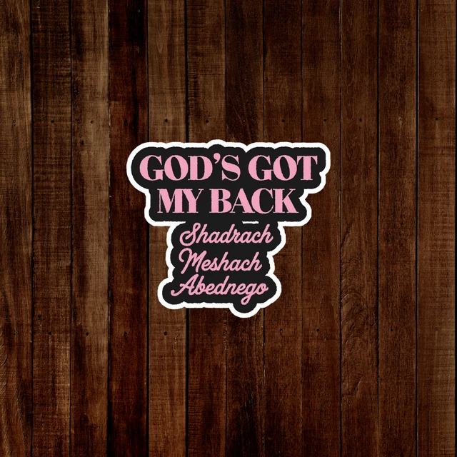 God'S Got My Back - Shadrach Meshach Abednego Bible Verse Stickerphone ...