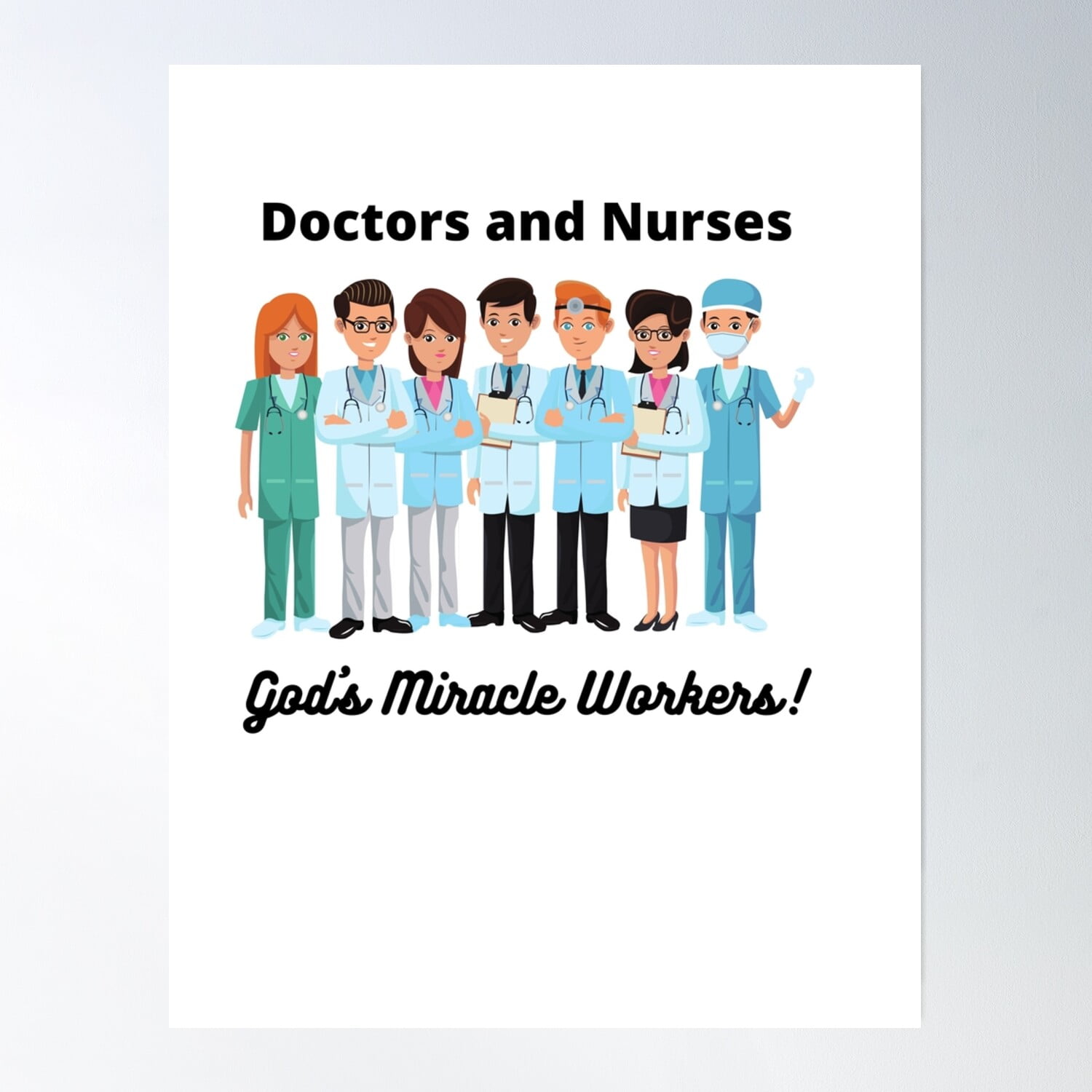 God'S Miracle Workers...Doctors And Nurses Poster Wall Art, Modern Wall ...