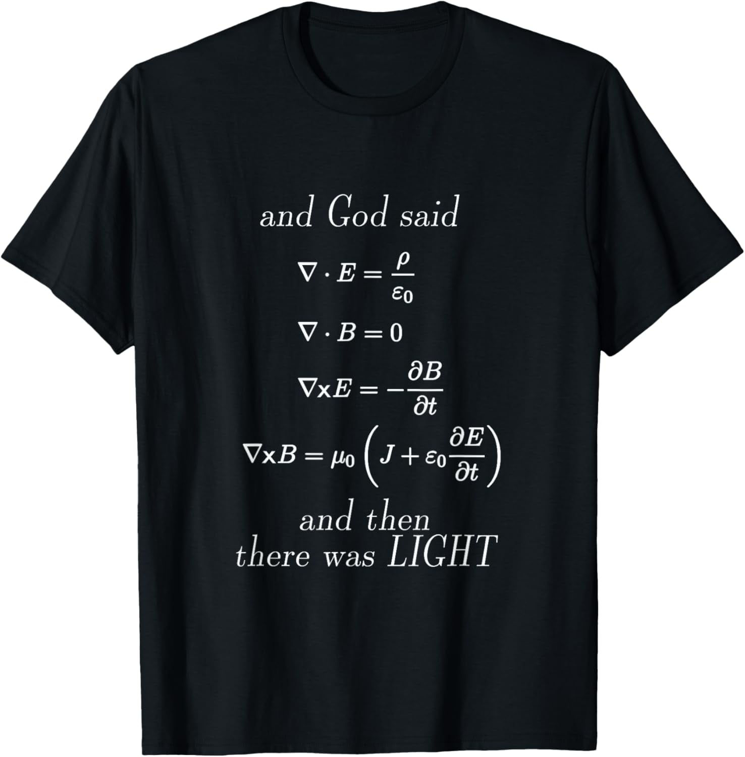 God Said Maxwell's Equations Differential Form T Shirts T-Shirt men and ...