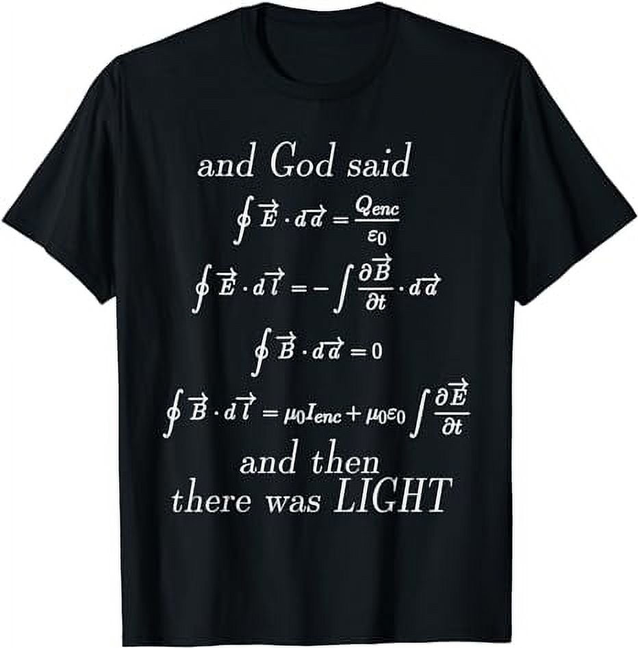 God Said Maxwell's Equations Integral Form Geeks T Shirts - Walmart.com