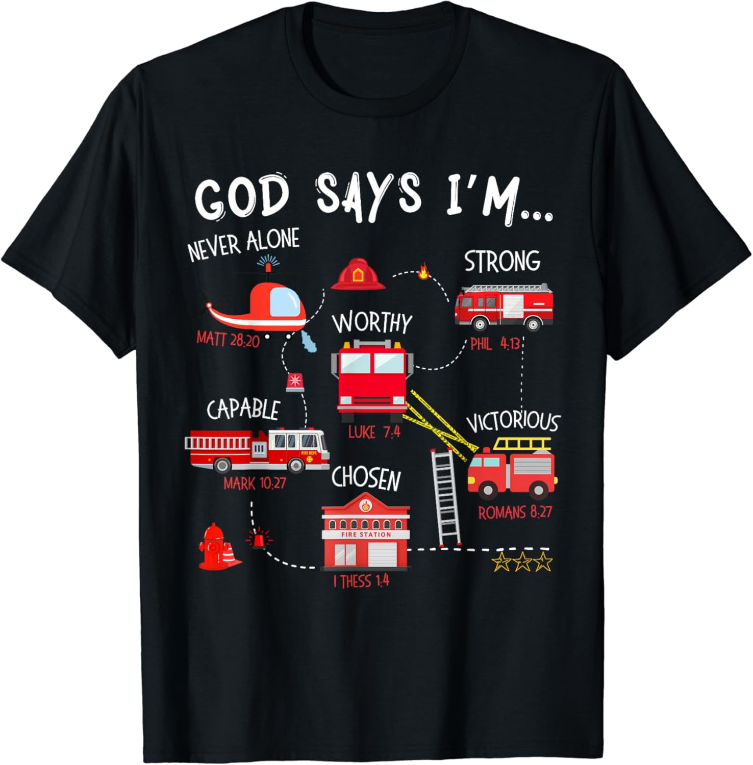God Says I Am Firefighter Truck Christian Bible T-Shirt - Walmart.com