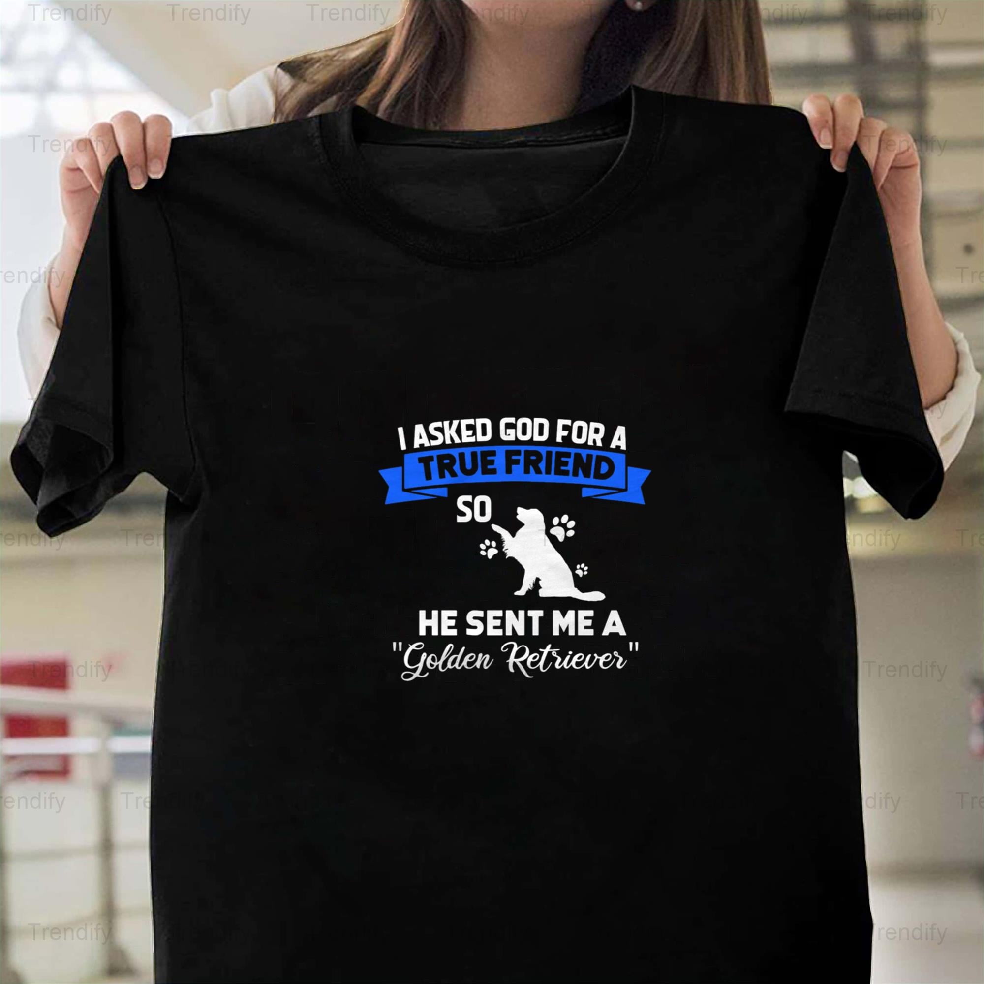 God Sent Me A Golden Retriever Blue Ribbon Funny Pet H39584 T-Shirt ...