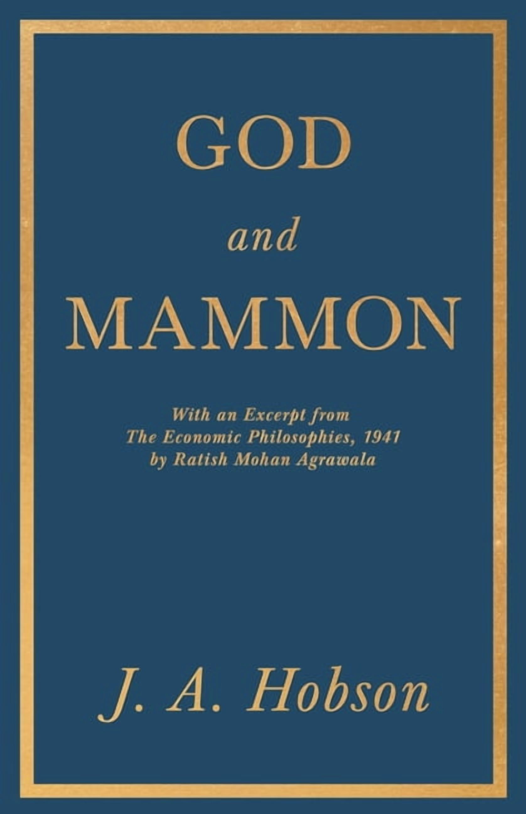 God and Mammon: With an Excerpt from The Economic Philosophies, 1941 by ...