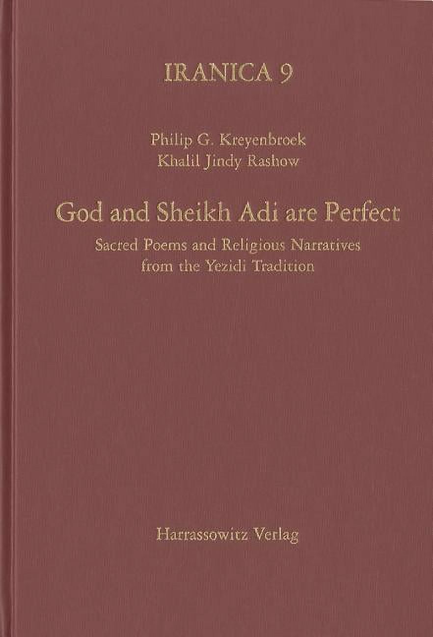 Iranica,: God and Sheikh Adi Are Perfect: Sacred Poems and Religious ...