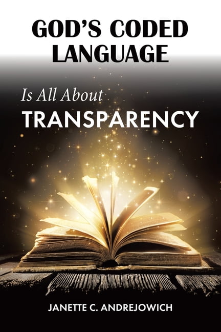 God's Coded Language Is All About Transparency, (Paperback) - Walmart.com