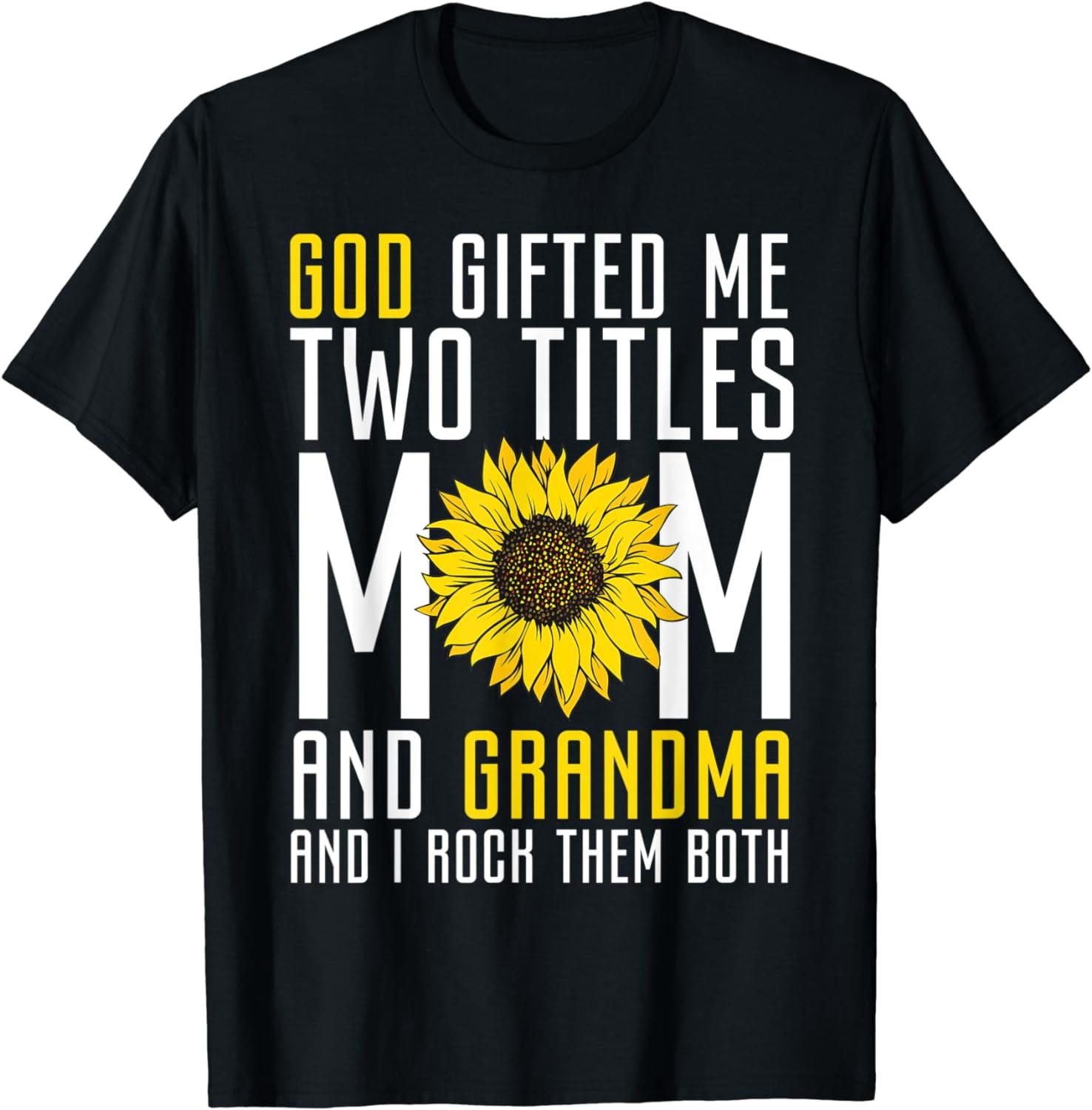 God gifted me two titles mom and grandma Cotton T-Shirt - Walmart.com